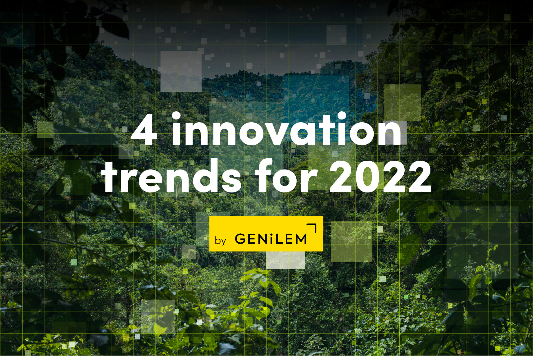 4 innovation trends for 2022 - A guest post written by our partner GENILEM